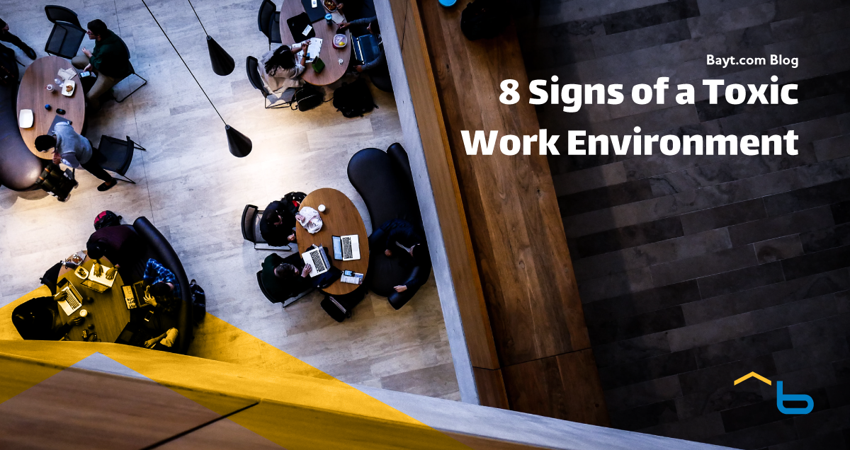 8 Signs of a Toxic Work Environment - Bayt.com Blog